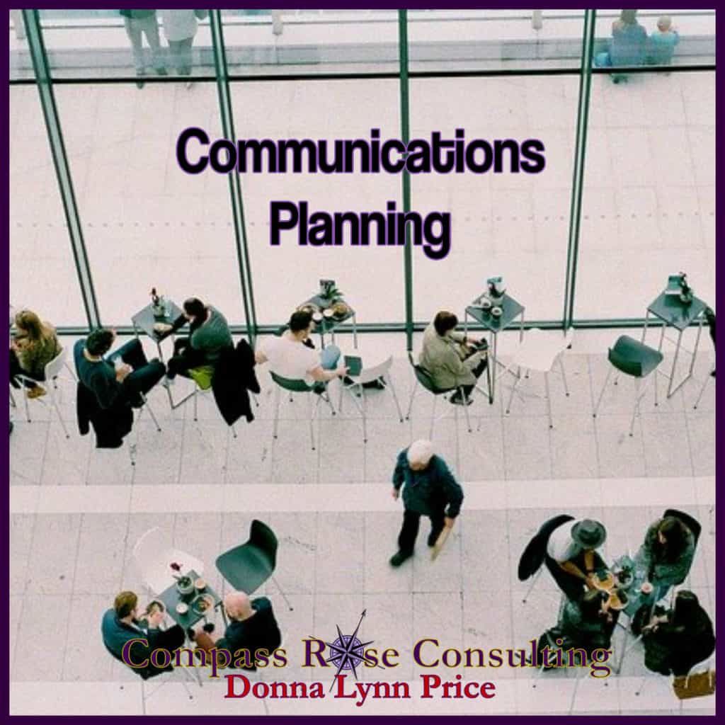 3 Keys To Creating A Powerful Communications Plan - Compass Rose Consulting