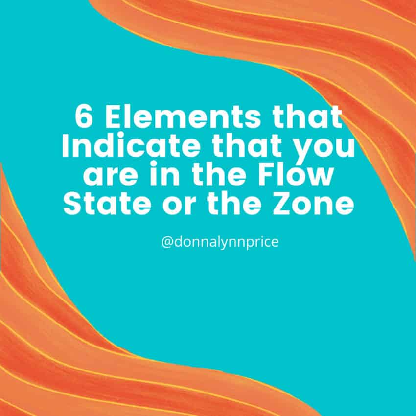 6 Elements that Indicate that you are in the Flow State or the Zone ...