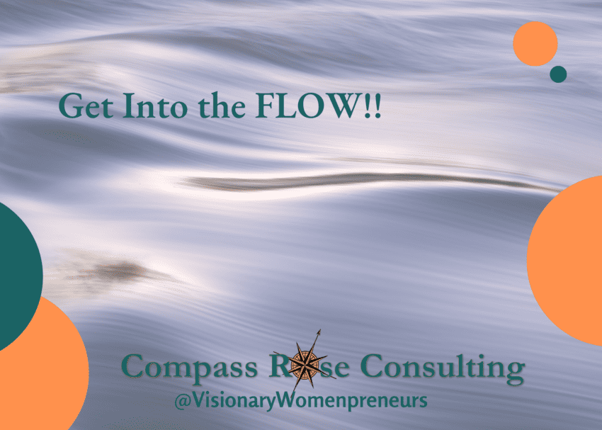 6 Steps to Get into the Flow Zone - Compass Rose Consulting